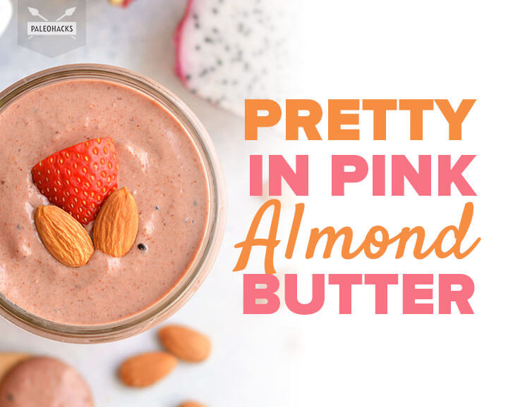 Pretty in Pink Almond Butter Recipe With Dragon Fruit