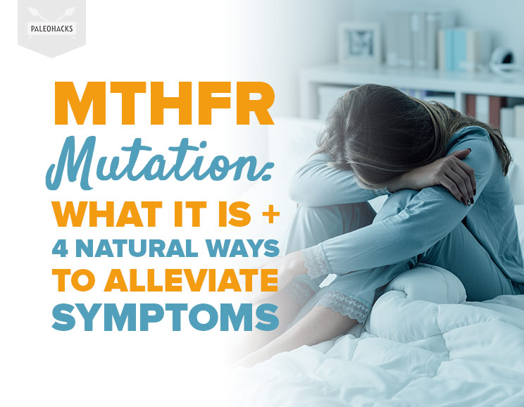 Mthfr Mutation What It Is 4 Natural Ways To Alleviate Symptoms